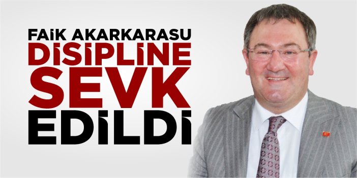 Faik Akarkarasu disipline sevk edildi!