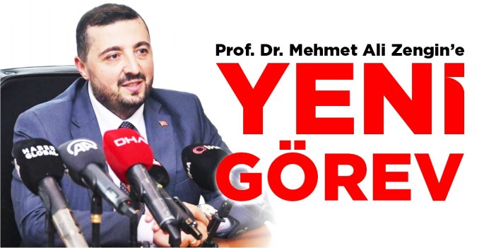 Prof. Dr. Mehmet Ali Zengin’e yeni görev